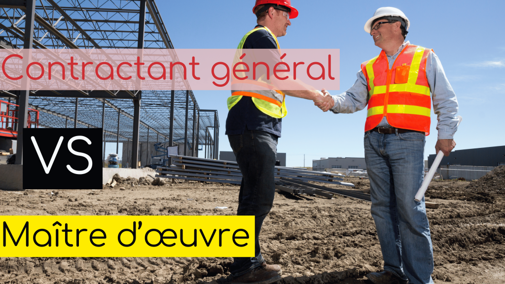 Contractant général / maitre d'œuvre : Quelles sont les différences